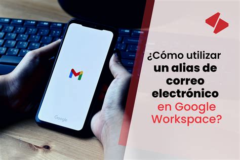 Tutorial C Mo Utilizar Un Alias De Correo Electr Nico En Google Workspace Imagina Llc