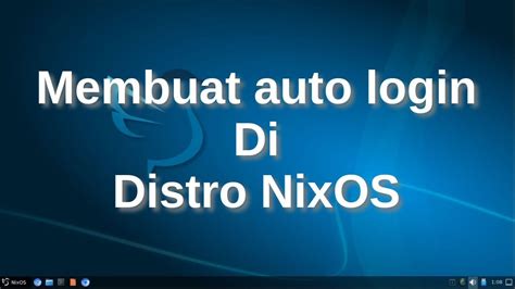 Cara Membuat Autologin Di Linux Distro Nixos Youtube
