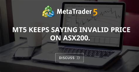 Mt5 Keeps Saying Invalid Price On Asx200 Mt5 General Mql5 Programming Forum