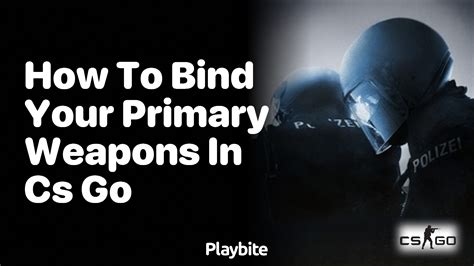 How To Bind Your Primary Weapons In CS GO Playbite