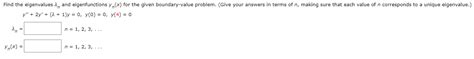 Solved Find The Eigenvalues And Eigenfunctions Y X For Chegg Com