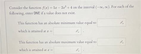 Solved Consider the function f(x)=5x-2x3+4 ﻿on the interval | Chegg.com