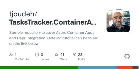 GitHub Tjoudeh TasksTracker ContainerApps Sample Repository To Cover Azure Container Apps And