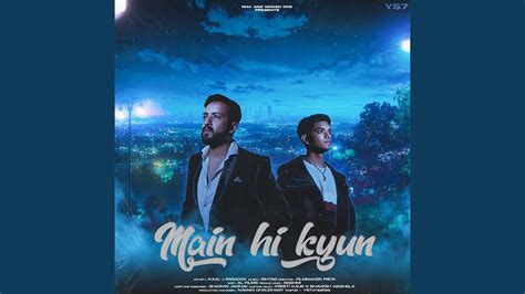 Main Hi Kyun Youtube