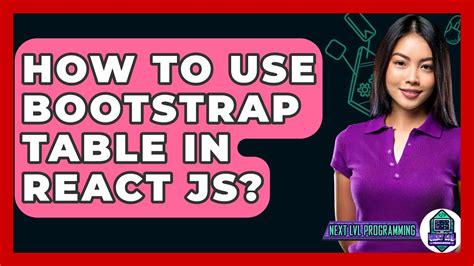 how to use bootstrap table in react js next lvl programming youtube
