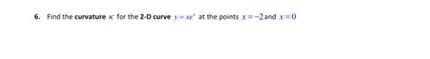 Solved Find The Curvature Kappa For The 2 D Curve Yx