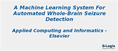 Machine Learning System For Automated Whole Brain Seizure S Logix