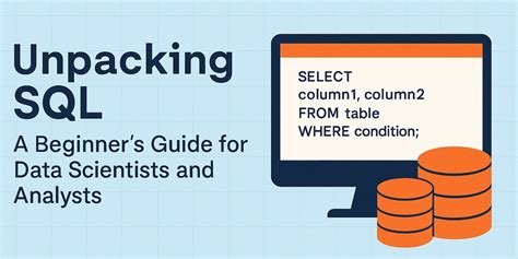 Unpacking Sql A Beginners Guide For Data Scientists And Analysts Dev Community
