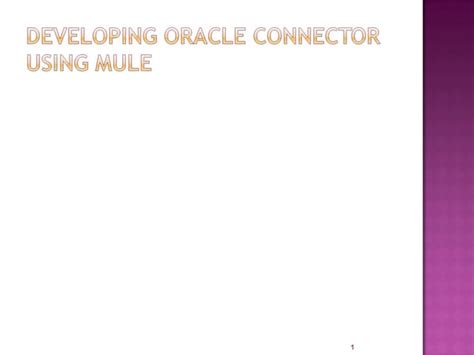 Developing Oracle Connector Using Mule Ppt