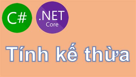 Tính Kế Thừa Trong Lập Trình C C Sharp