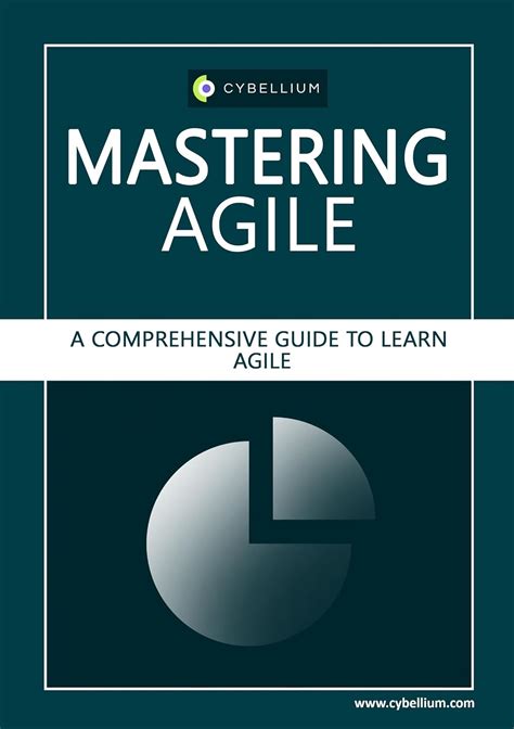Mastering Agile A Comprehensive Guide To Learn Agile Ltd Cybellium Hermans Kris Ebook