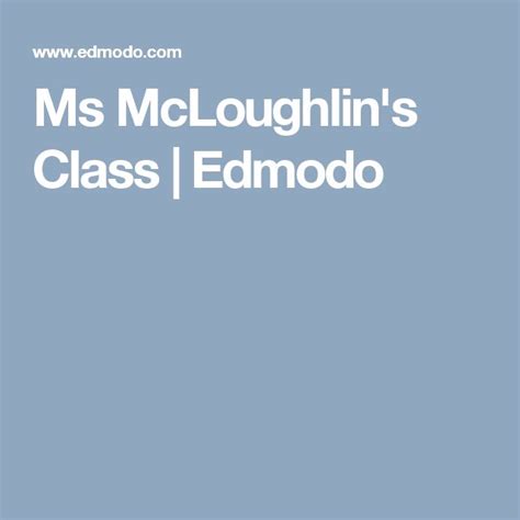 Ms McLoughlin S Class Edmodo
