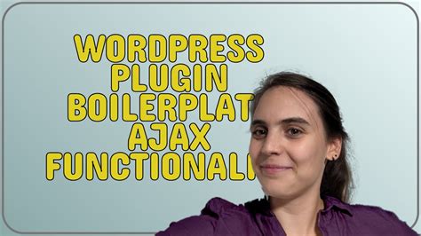 Wordpress Wordpress Plugin Boilerplate Ajax Functionality Youtube