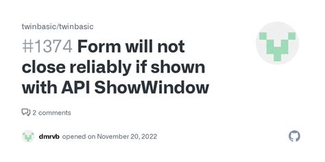 Form Will Not Close Reliably If Shown With Api Showwindow · Issue 1374 · Twinbasictwinbasic