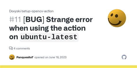 BUG Strange Error When Using The Action On Ubuntu Latest Issue Dovyski Setup Opencv