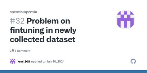 problem on fintuning in newly collected dataset · issue 32 · openvla