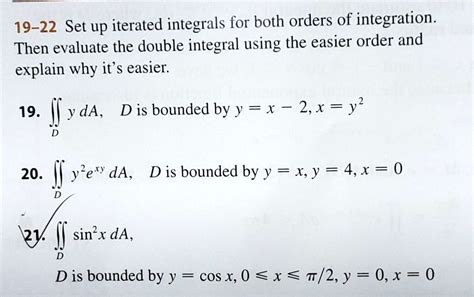 solved 21 19 22 set up iterated integrals for both orders of