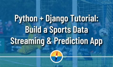 Django Tutorial Build A Predictive Analytics Python App With Django
