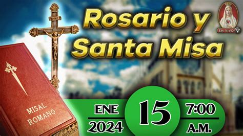 ⛪ Rosario y Santa Misa ⚜️ Lunes 15 de enero 7:00 a.m. | Caballeros de la Virgen - YouTube