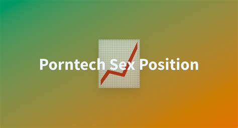 Porntech Sex Position A Hugging Face Space By Blindlight