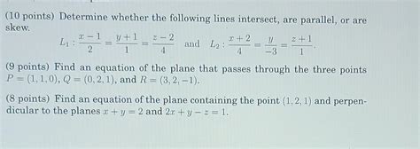 Solved Points Determine Whether The Following Lines Chegg