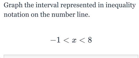 Solved Graph The Interval Represented In Inequality Notation On The Number Line 1 [math]