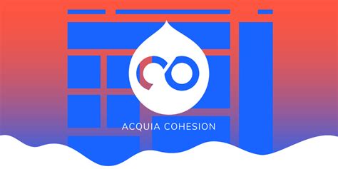 a closer look at acquia s cohesion bounteous