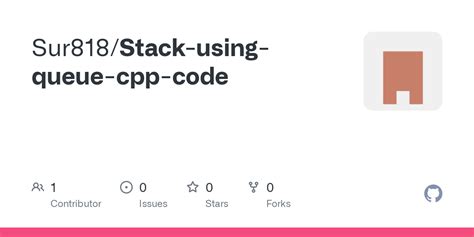 Github Sur818stack Using Queue Cpp Code