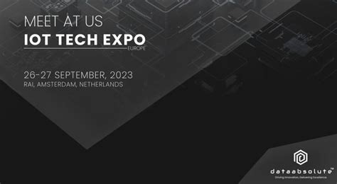 Dataabsolute Technologies On Linkedin Iottechexpo2023 Iot