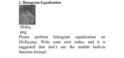 solved 1 histogram equalization hiseq png please perform
