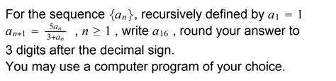 Solved For The Sequence An Recursively Defined By A Chegg