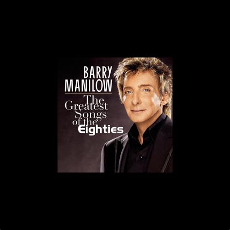 ‎the Greatest Songs Of The Eighties Album By Barry Manilow Apple Music