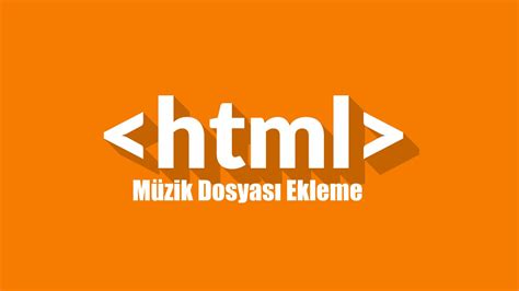 Html Sayfasına Müzik Dosyası Ekleme Tuğra Yaldız