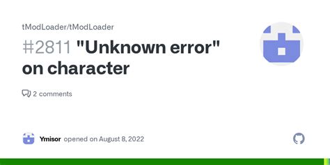 Unknown Error On Character · Issue 2811 · Tmodloadertmodloader · Github