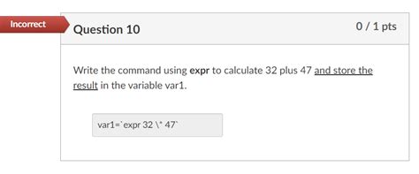 Solved Write The Command Using Expr To Calculate 32 Plus 47