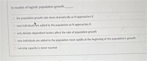 Solved In Models Of Logistic Population Growth The