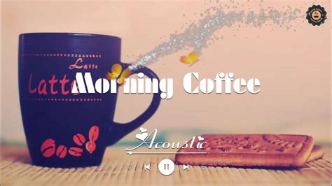 Best Acoustic Coffee Playlist ☕☕ 카페 음악 어쿠스틱 팝송 ☕☕ 아침에 듣기 좋은 팝송모음