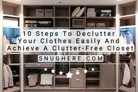How To Declutter Clothes Using This Step By Step Guide Snug Here