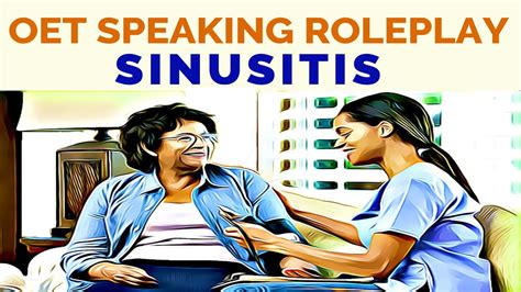 Oet Speaking Roleplay Sample For Nurses Sinusitis Mihiraa Youtube