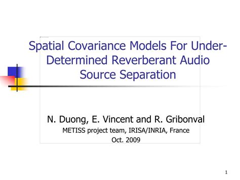 Ppt Spatial Covariance Models For Under Determined Reverberant Audio