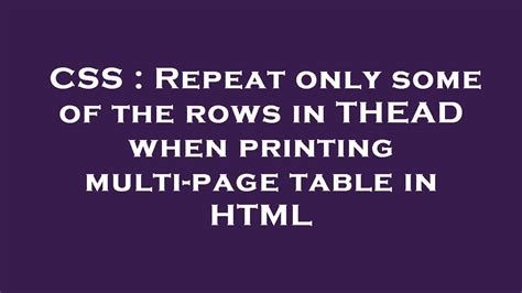 Css Repeat Only Some Of The Rows In Thead When Printing Multi Page Table In Html Youtube
