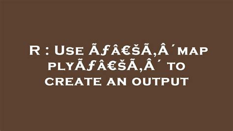 R Use Ãƒâ€šÃ‚Â´mapplyÃƒâ€šÃ‚Â´ To Create An Output Youtube