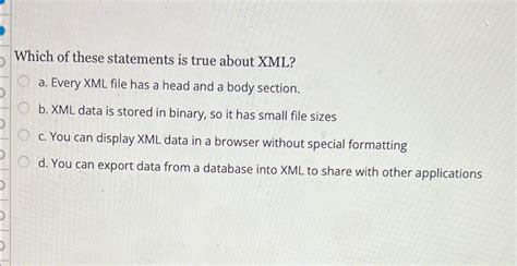 Solved Which Of These Statements Is True About Xmla ﻿every