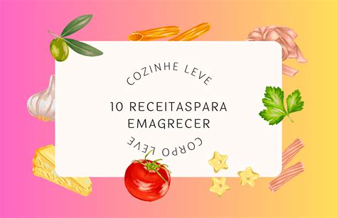 Cozinha Leve Corpo Leve 10 Receitas Para Emagrecer Com Prazer R