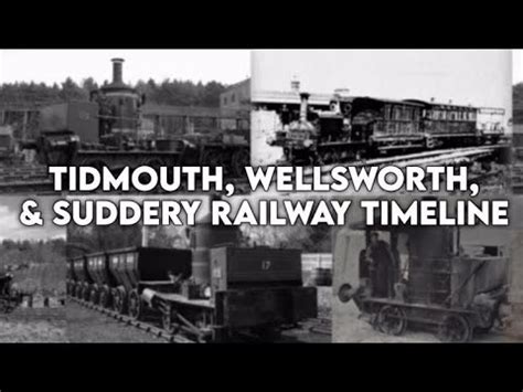 The Timeline Of The Tidmouthwellsworthand Suddery Railway Youtube