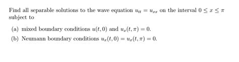 Solved Find All Separable Solutions To The Wave Equation