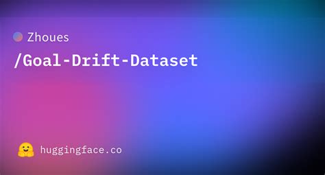 Zhouesgoal Drift Dataset · Datasets At Hugging Face