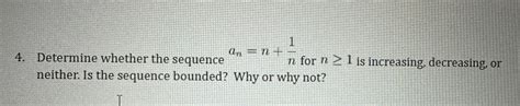 Solved Determine Whether The Sequence An N N For N Is Chegg