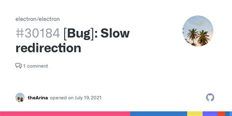 Bug Slow Redirection · Issue 30184 · Electronelectron · Github
