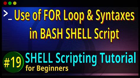 19 Use Of For Loop Different Syntaxes In Bash Shell Script Youtube